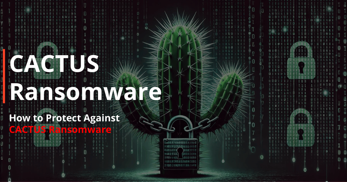 Understanding CACTUS Ransomware - Origins and Operations